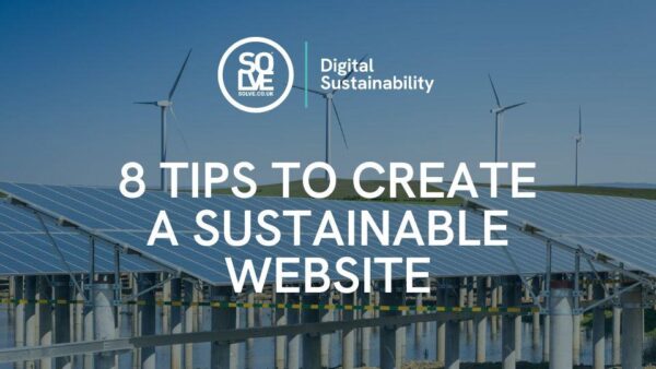 8 Tips to Create a Sustainable Website in 2023 - Solve